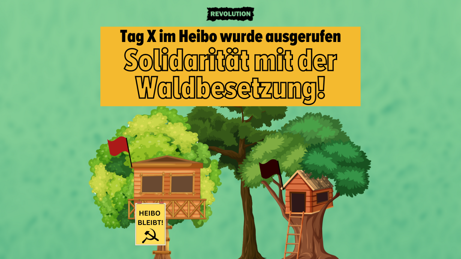 Tag X im Heibo wurde ausgerufen, Solidarität mit der Waldbesetzung ...