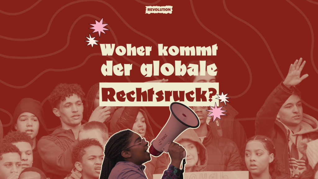 Woher kommt der globale Rechtsruck? – REVOLUTION